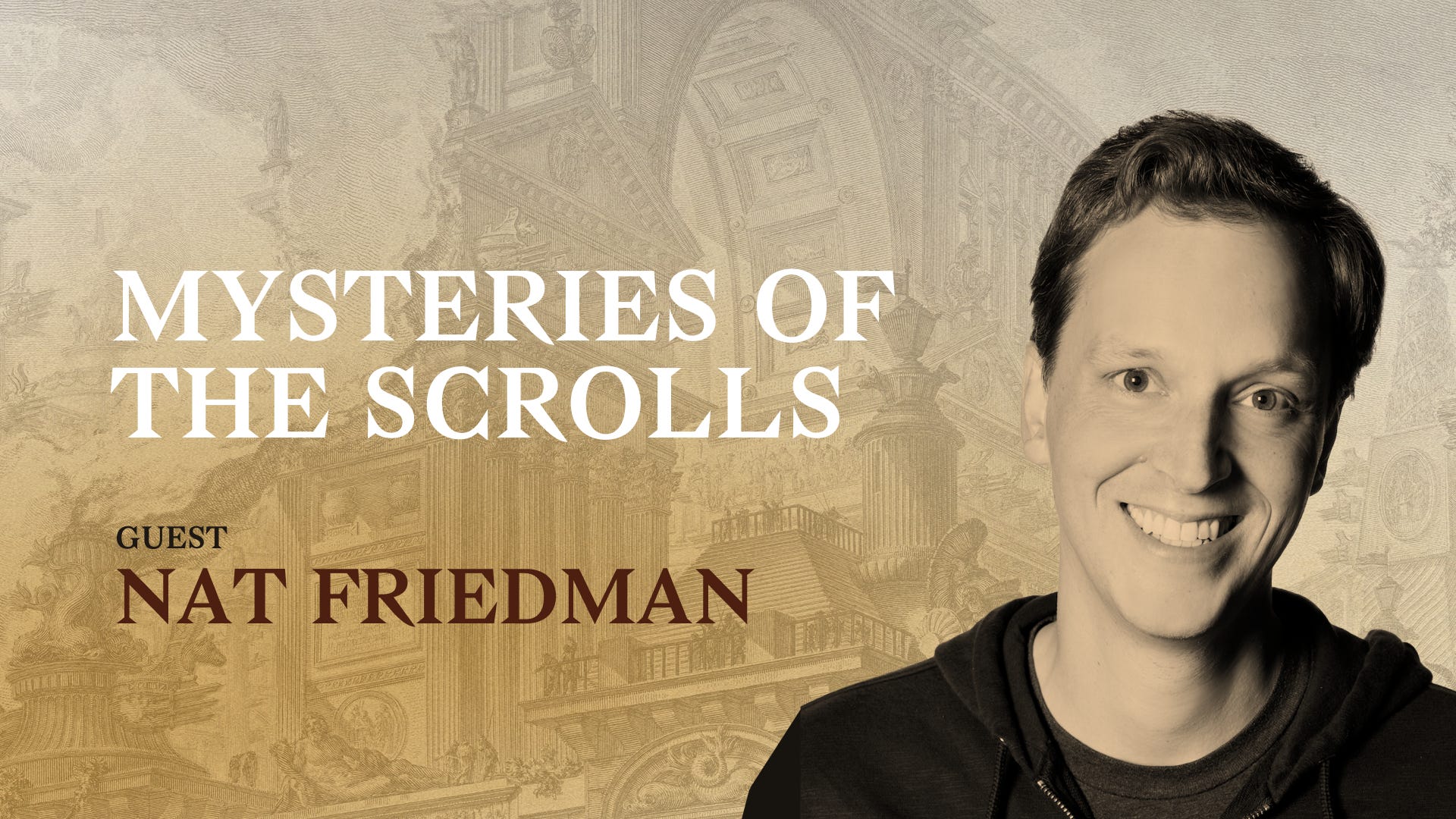 Interview w/ Nat Friedman on the Mysteries of the Scrolls