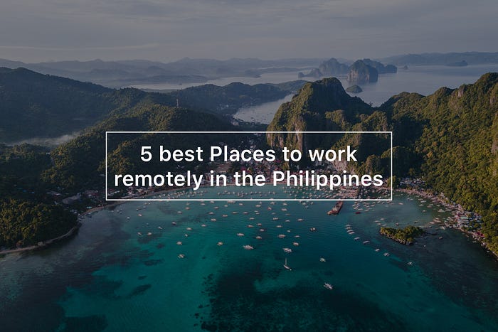 5 best Places to work remotely in the Philippines