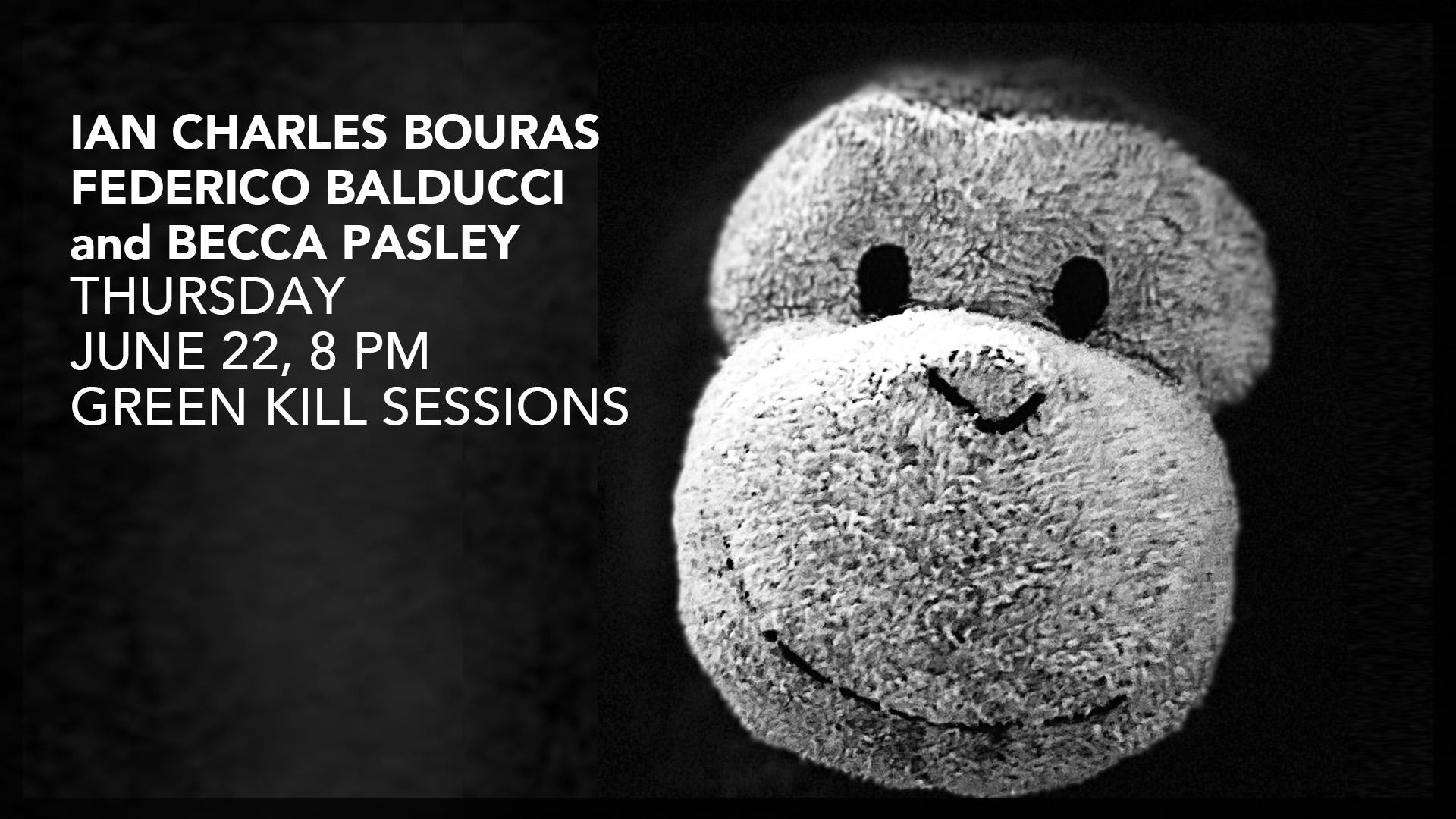 Ian Charles Bouras, Federico Balducci and Becca Pasley, June 22, 8 PM ...