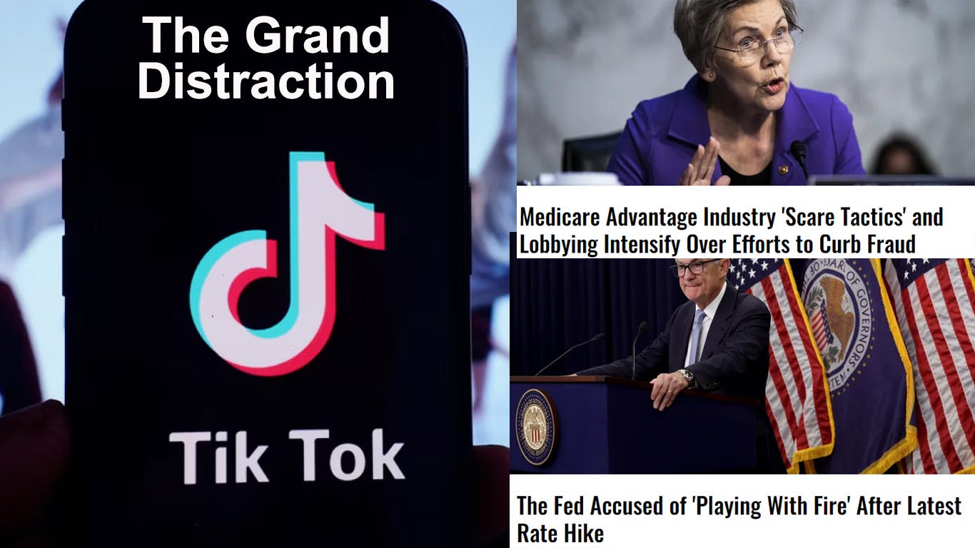The TikTok grand distraction. Fed playing with fire. Medicare Advantage ...
