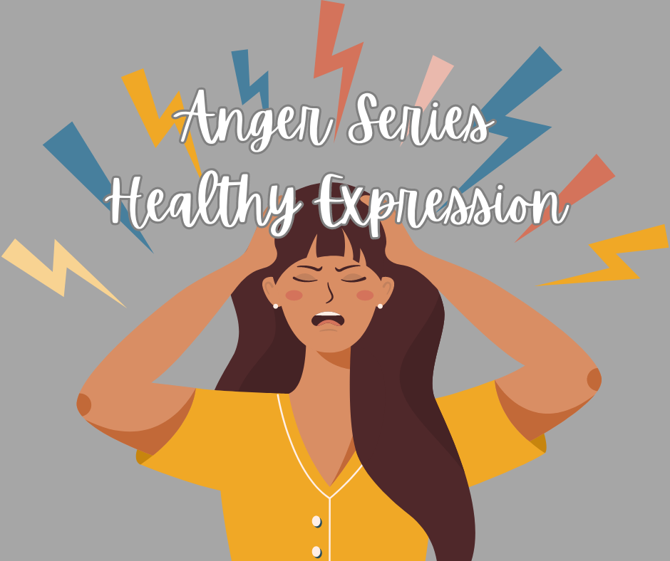 Anger Series: Healthy Expression - by Emma Harris