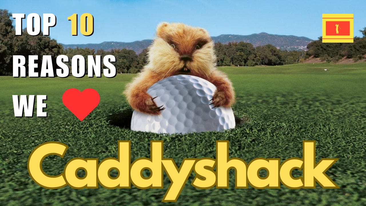 Top 10 Reasons We Love Caddyshack - by Jon Fitzgerald
