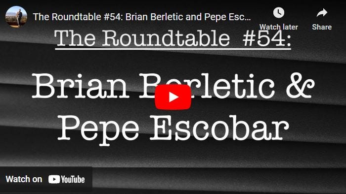 The Roundtable #54: Brian Berletic and Pepe Escobar