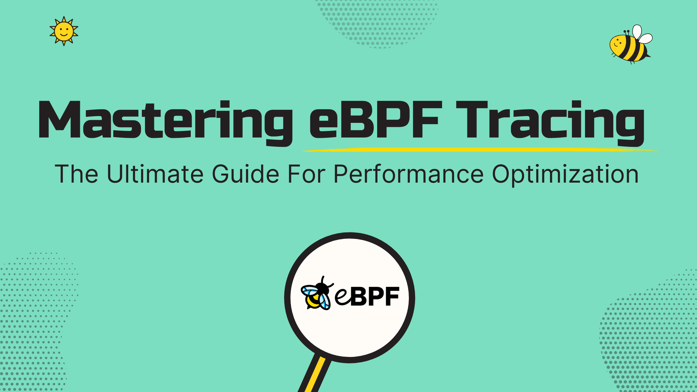 Mastering eBPF Tracing - The Ultimate Guide For Performance Optimization