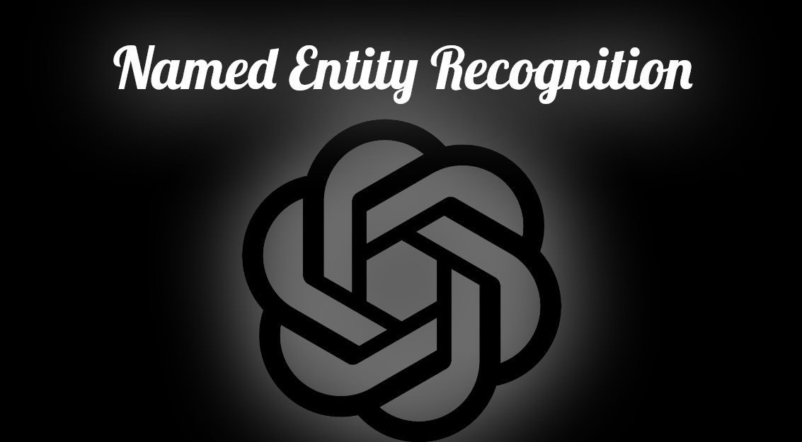 Zero-Shot Named Entity Recognition using OpenAI ChatGPT API Zero-Shot Named Entity Recognition using OpenAI ChatGPT API