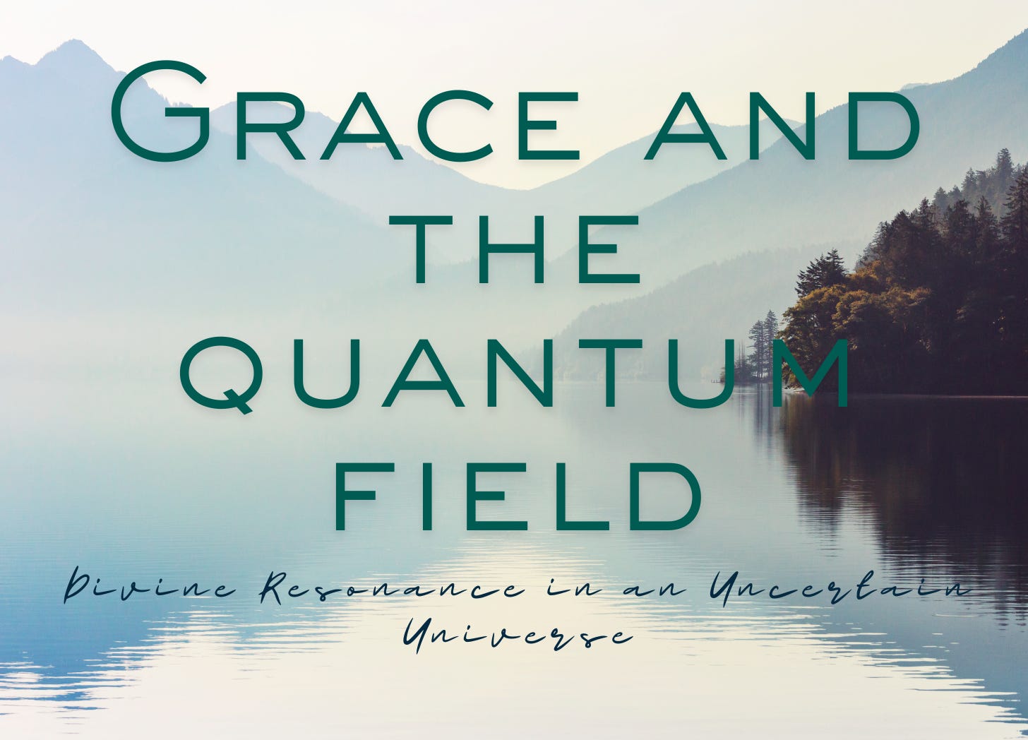 Grace and Quantum Physics - by Kelly Schexnaildre