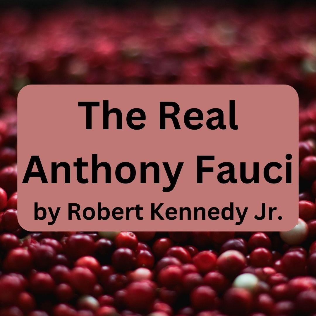 The Real Anthony Fauci by Robert Kennedy Jr.