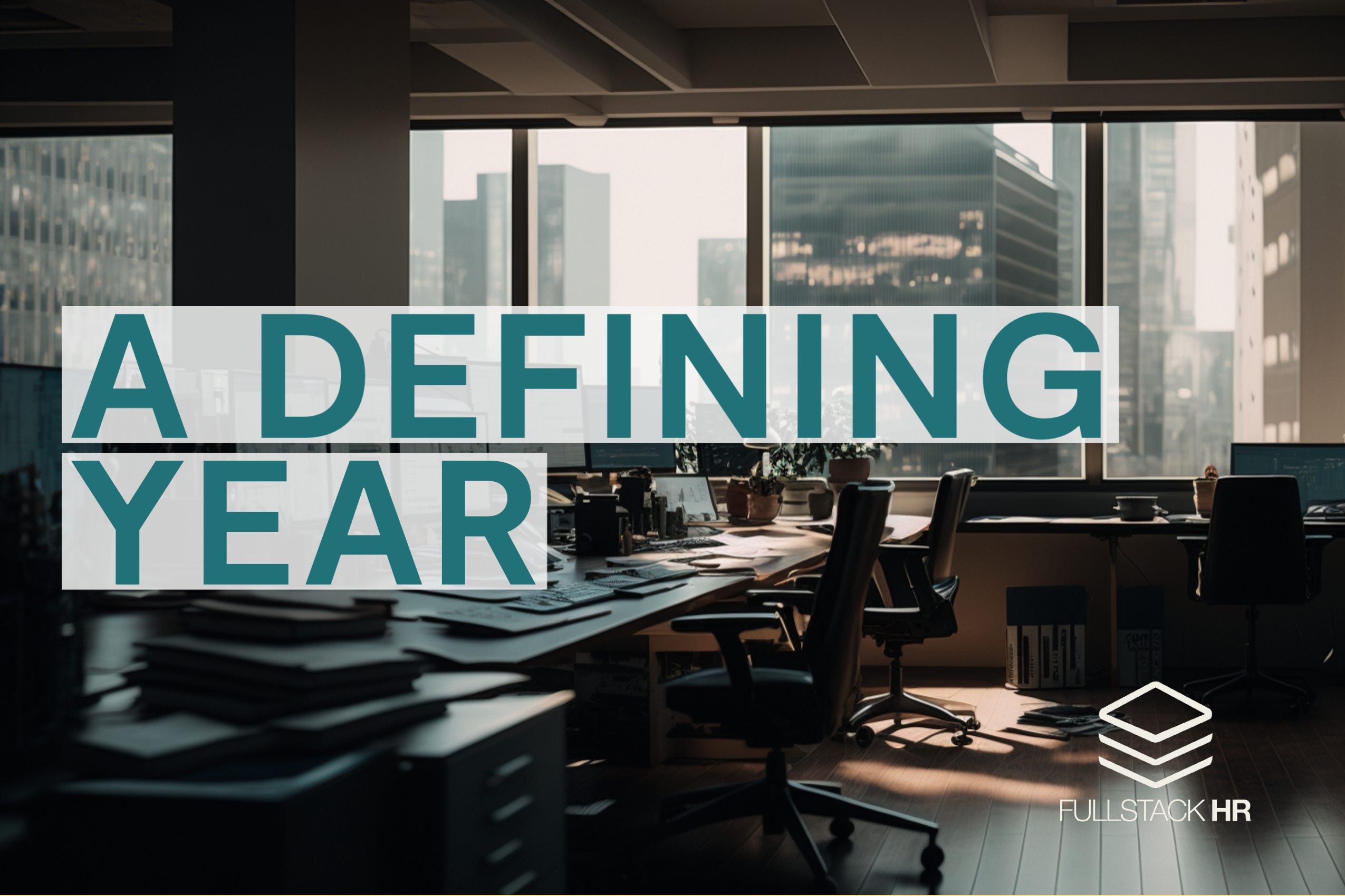 A Defining Year - by Johannes Sundlo - FullStack HR