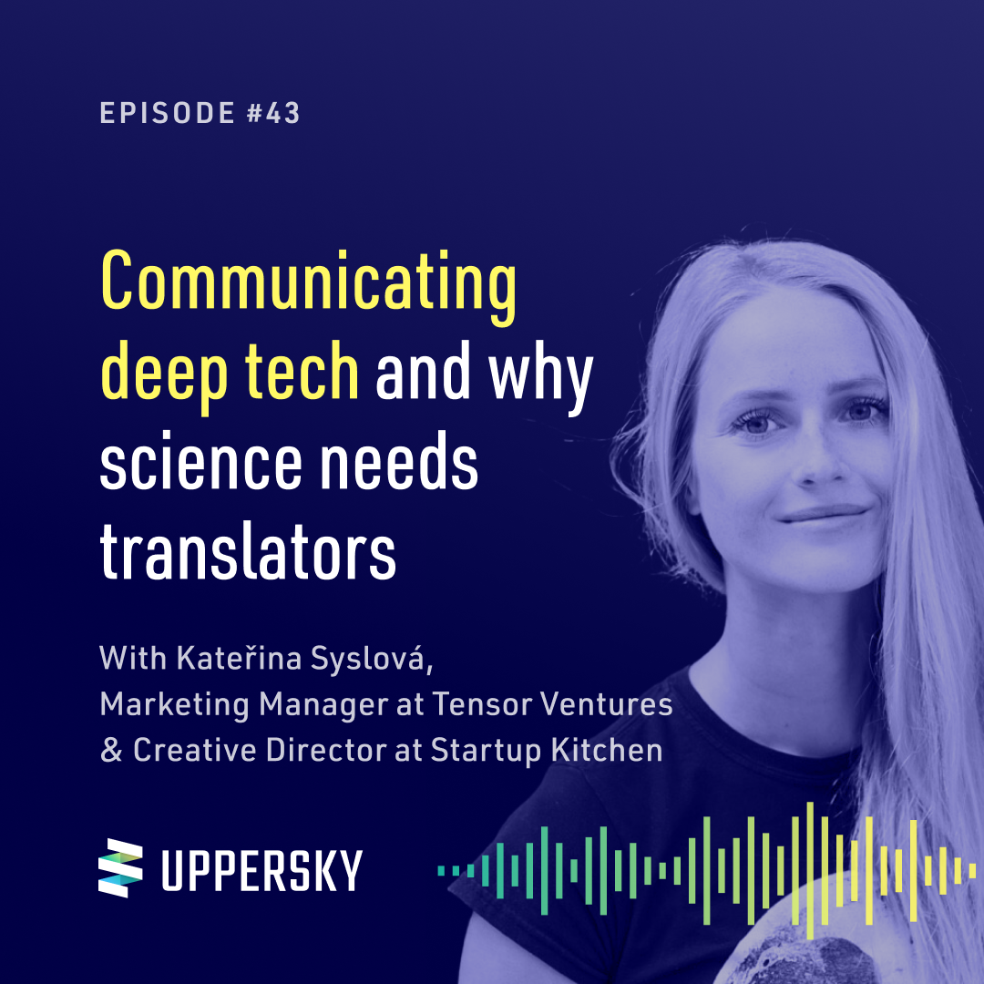 Communicating deep tech and why science needs translators | Kateřina Syslová - Marketing Manager ...