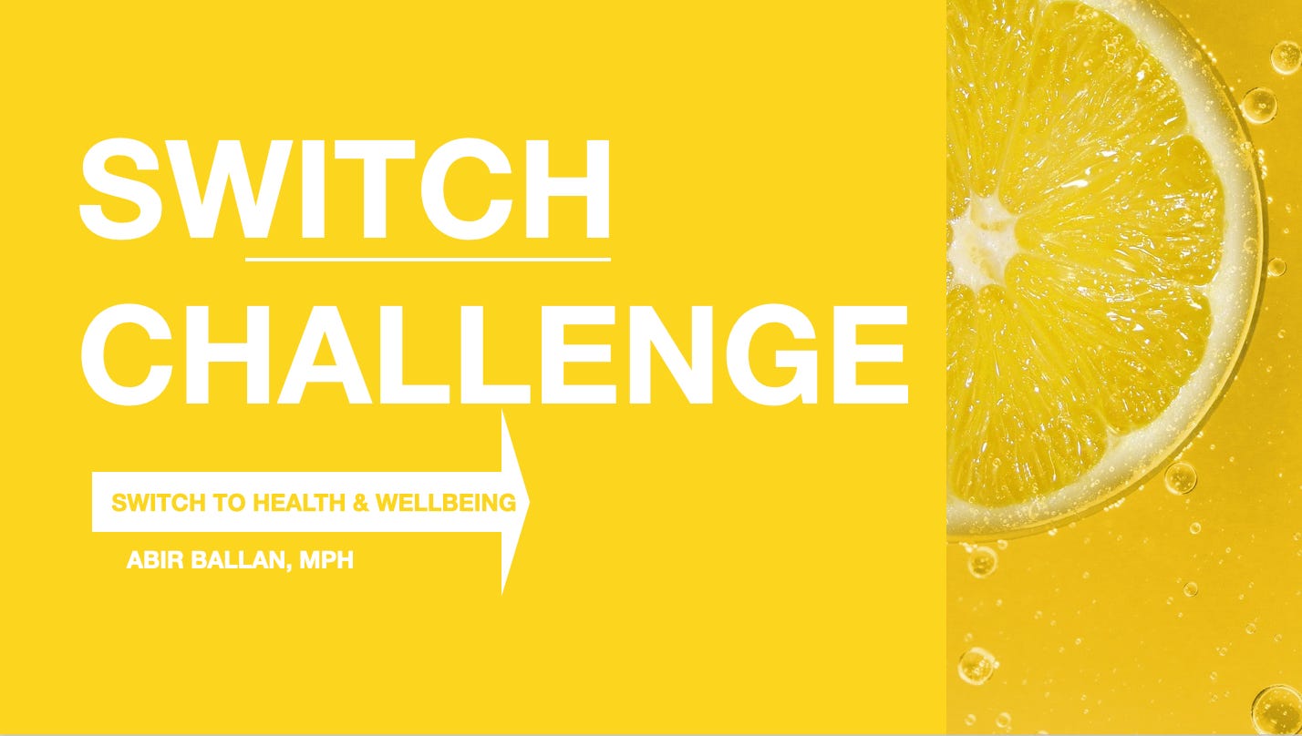 THE SWITCH CHALLENGE - by Abir Ballan, MPH