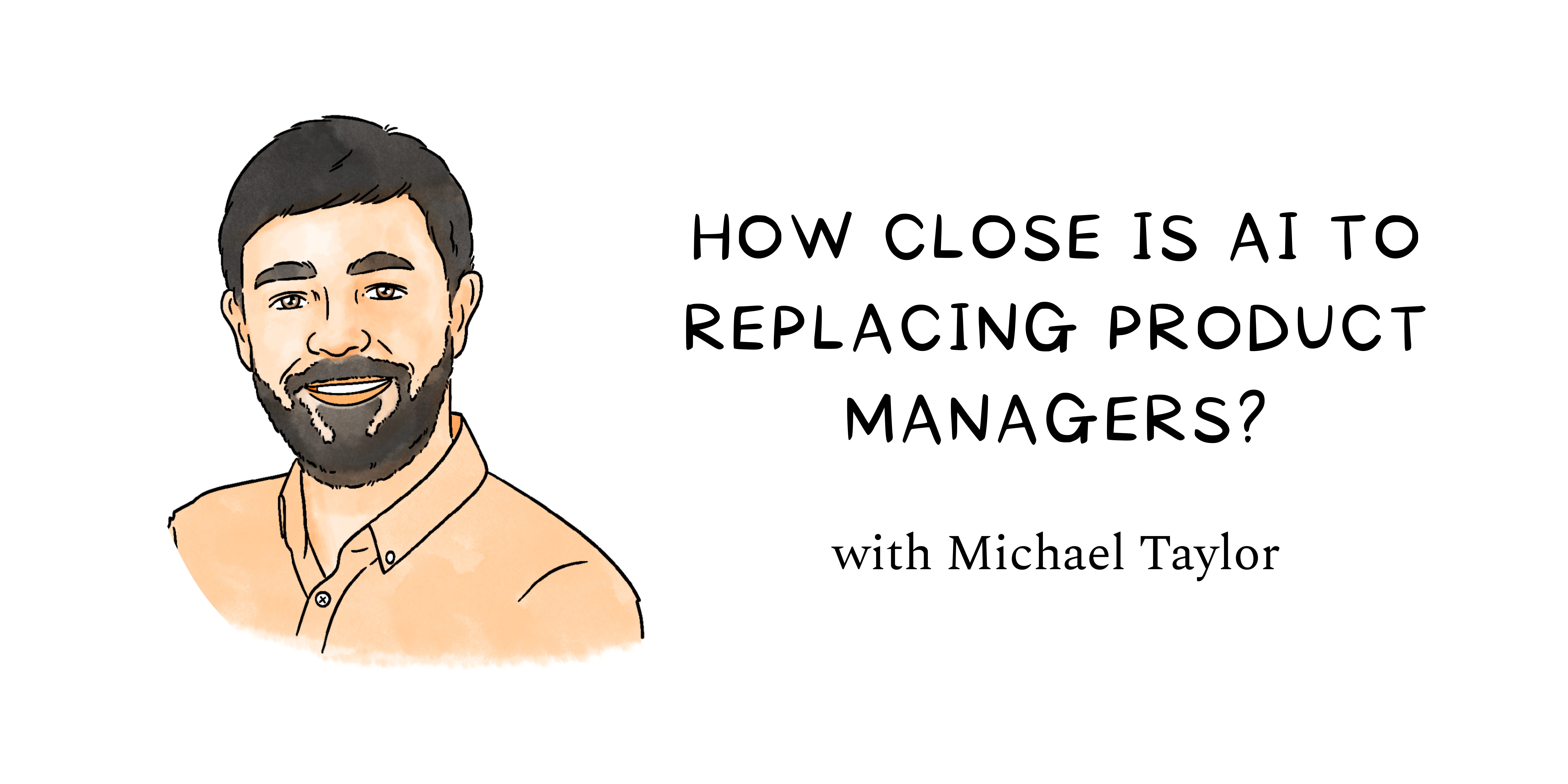How close is AI to replacing product managers?