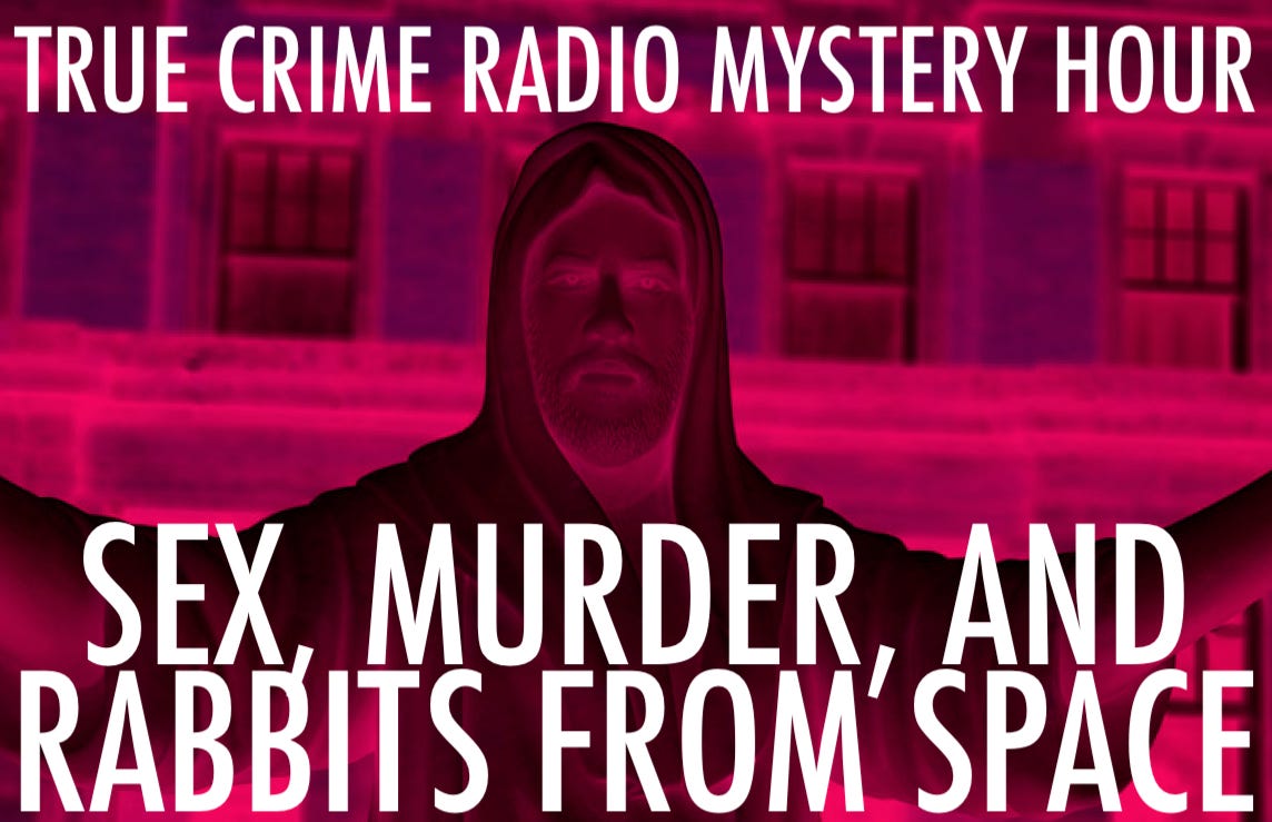 TRUE CRIME RADIO MYSTERY HOUR - by Christopher Knowles