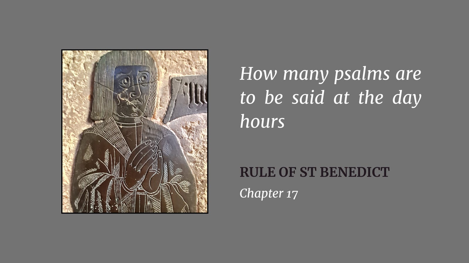 The Rule of St Benedict Chapter 17 - by A Catholic Pilgrim