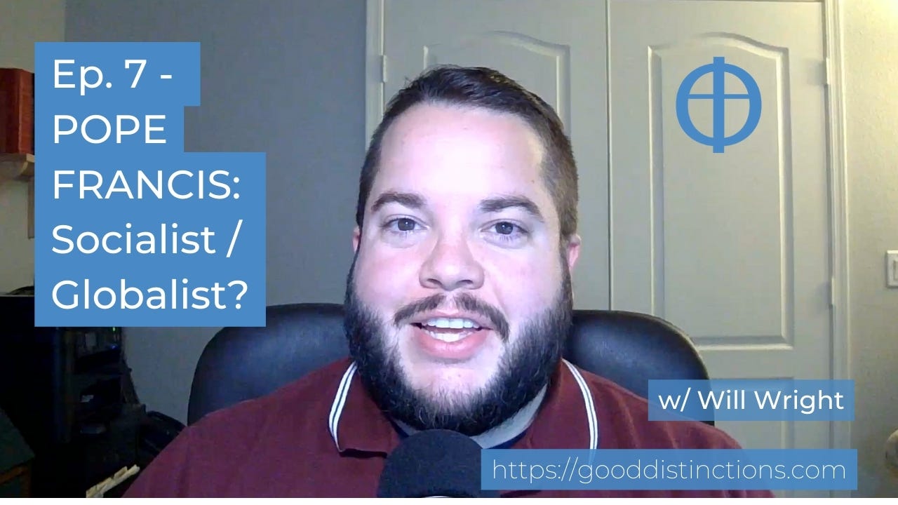 Ep. 7 - Pope Francis: Socialist / Globalist?