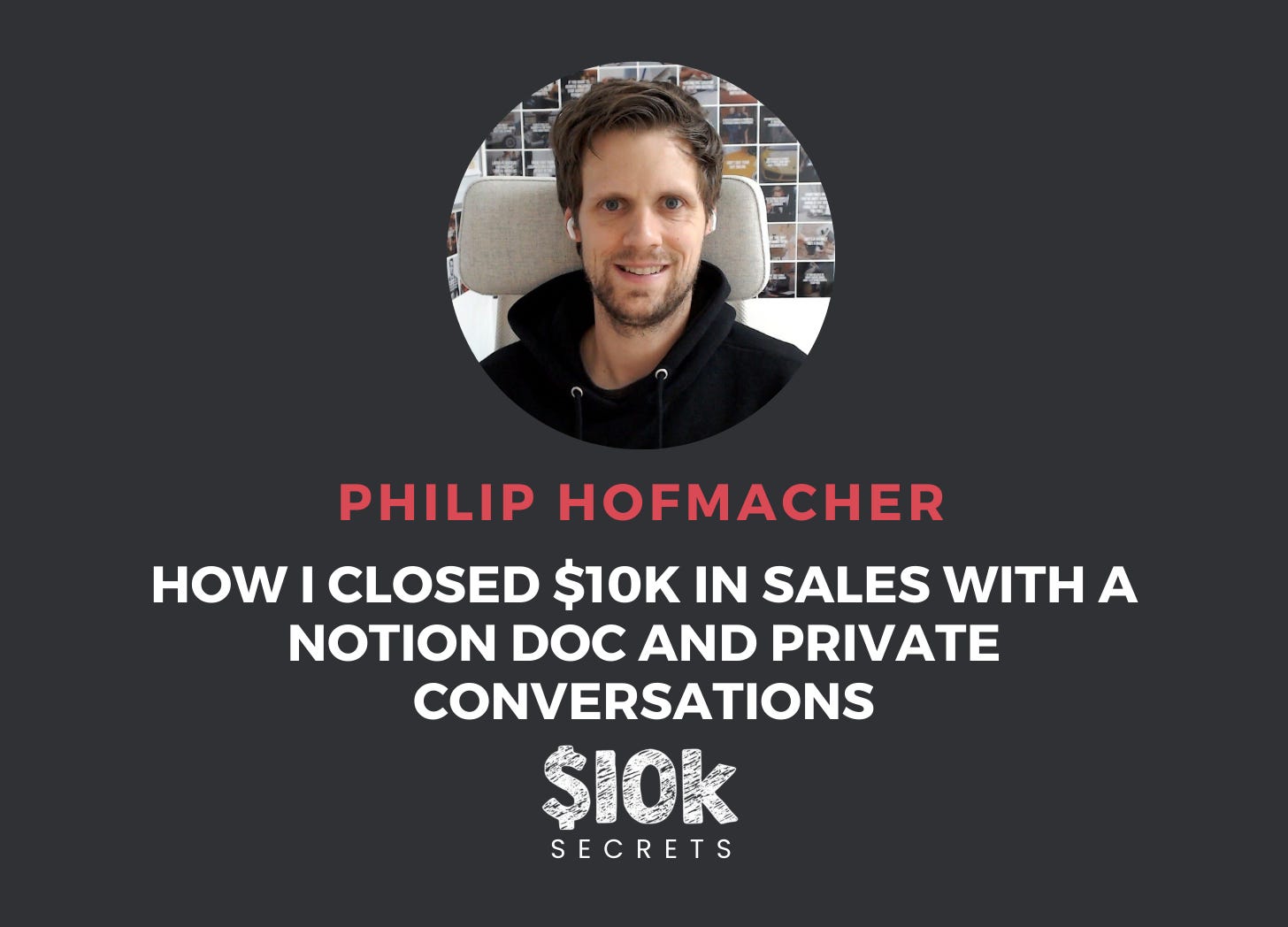 How I Closed $10k in Sales With a Notion Doc and Private Conversations
