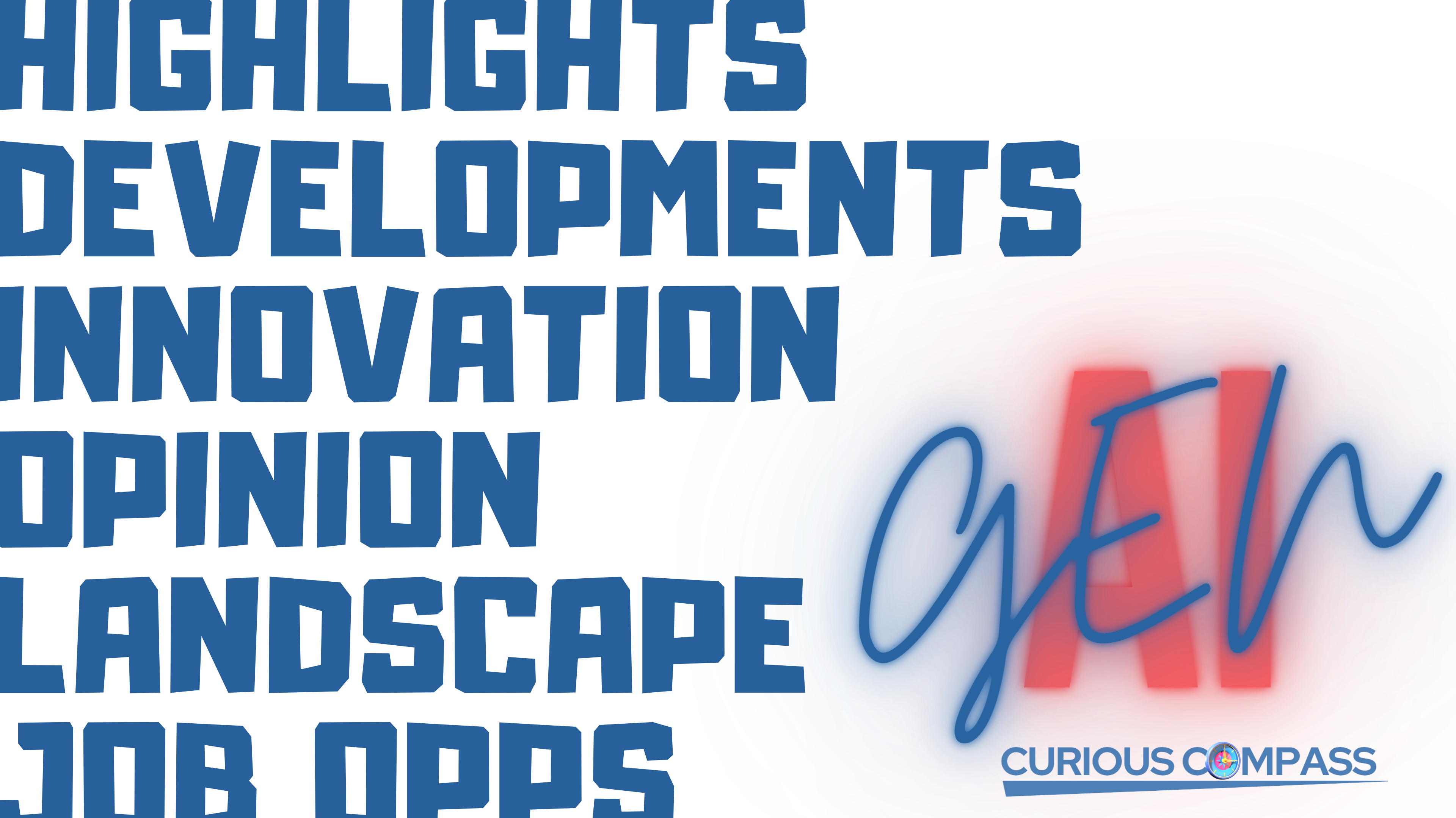 Generative AI: Disruptions and Developments