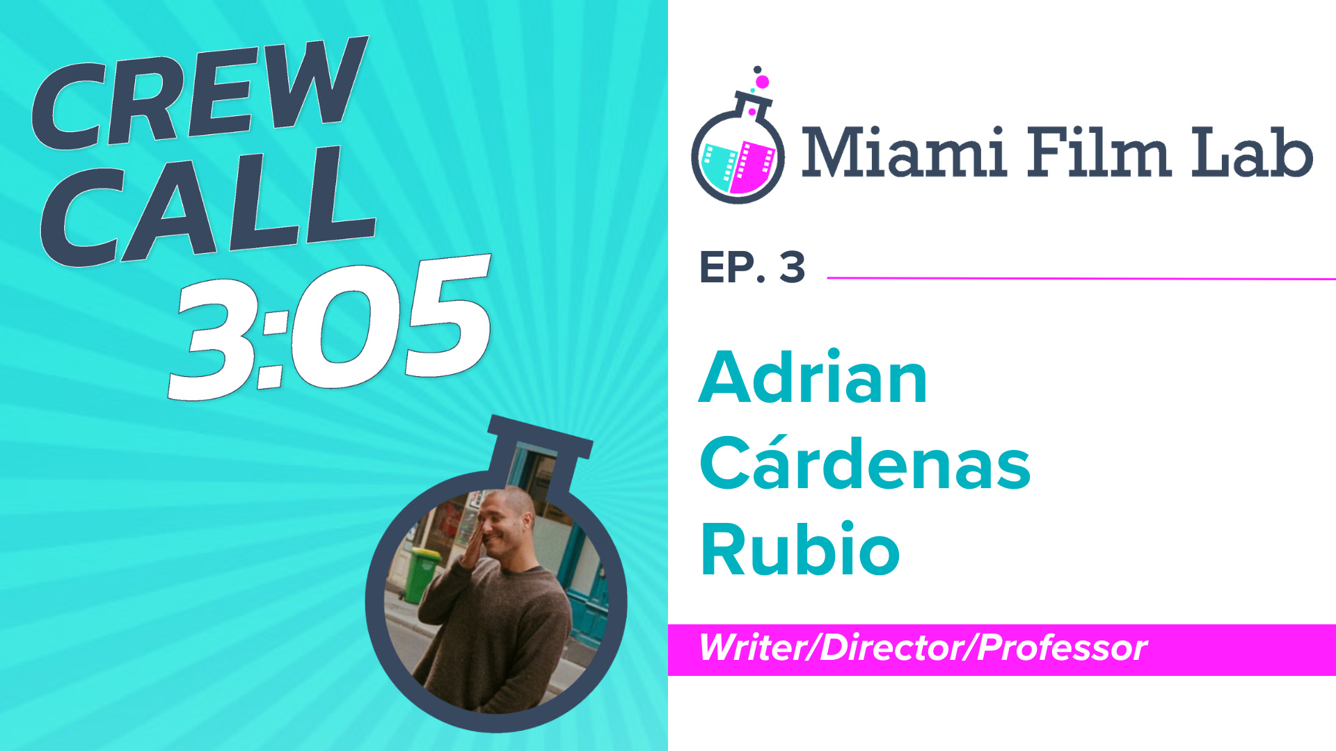 Crew Call 3:05- Adrian Cárdenas Rubio
