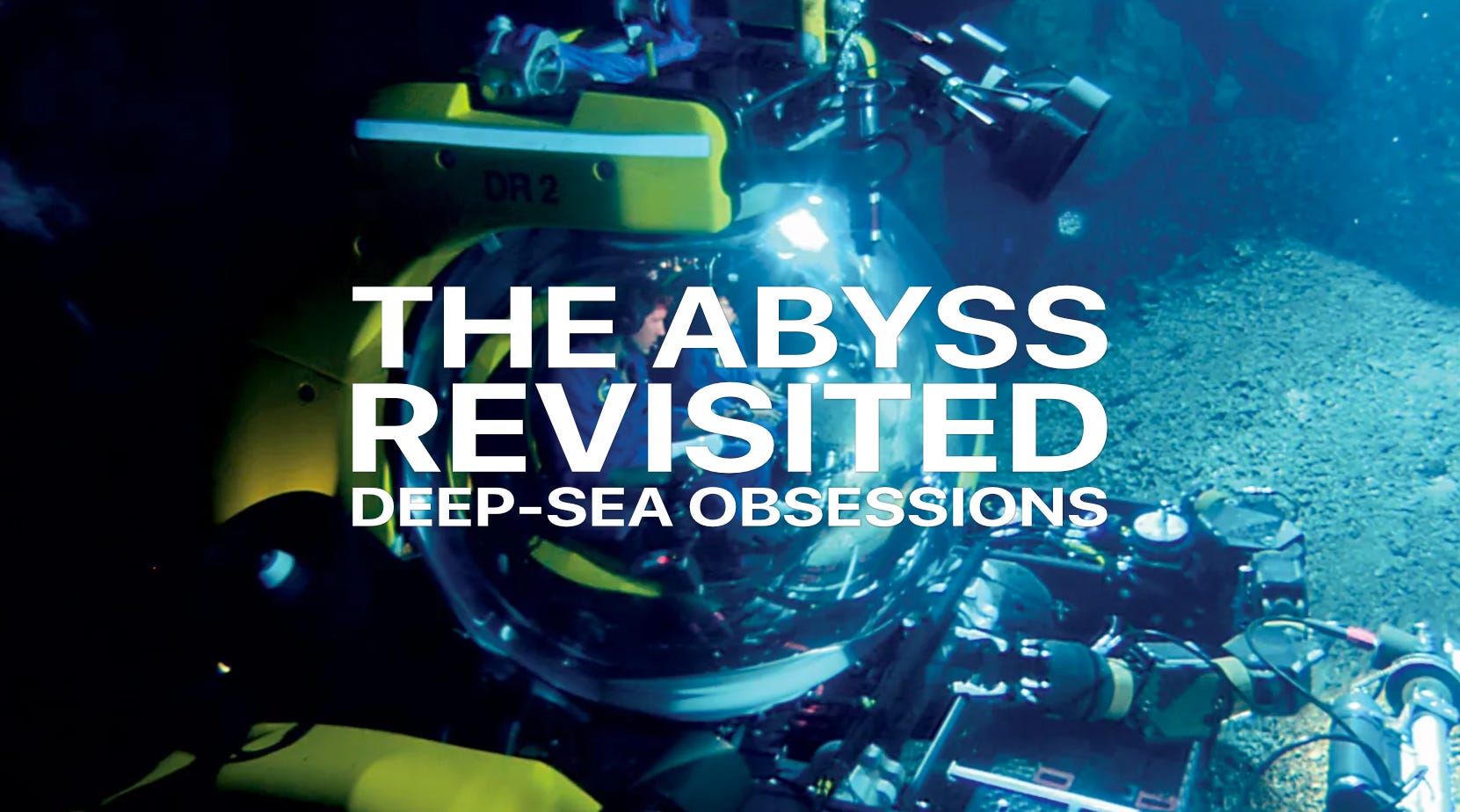 The Abyss Revisited: James Cameron's Deep-Sea Obsessions and their ...