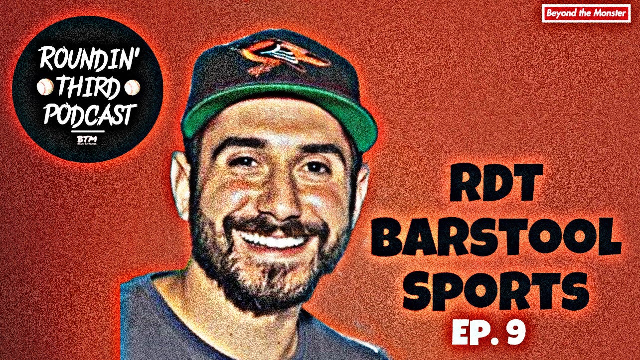 Roundin’ Third Podcast: Come to Birdland featuring RDT of Barstool Sports