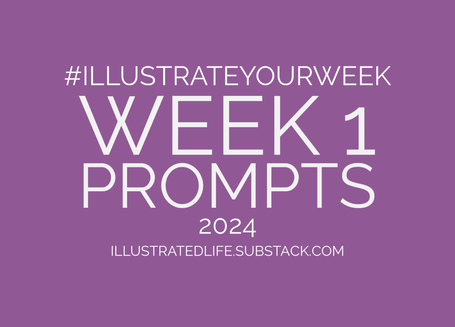 Week 1 Prompts for Illustrate Your Week 2024 - by Amy Cowen
