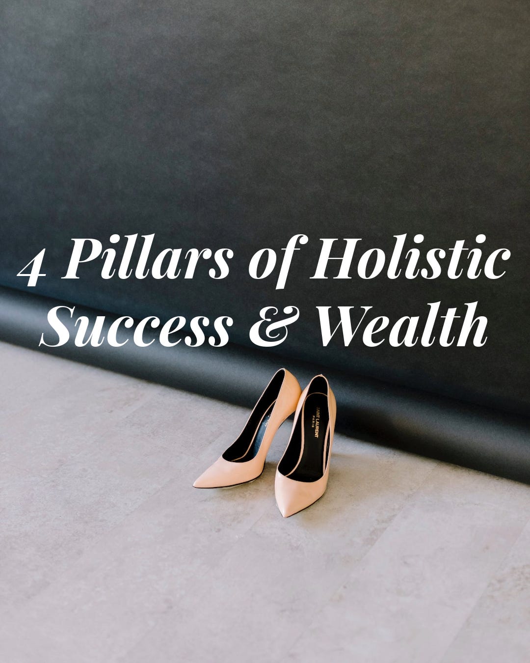 4 Pillars of Holistic Success & Wealth