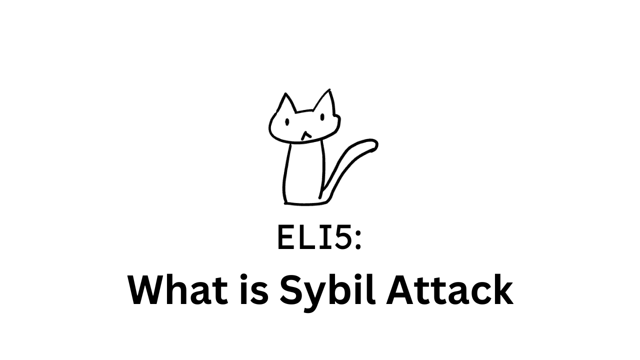 ELI5: What is Sybil Attack - ELI5withneko’s Substack