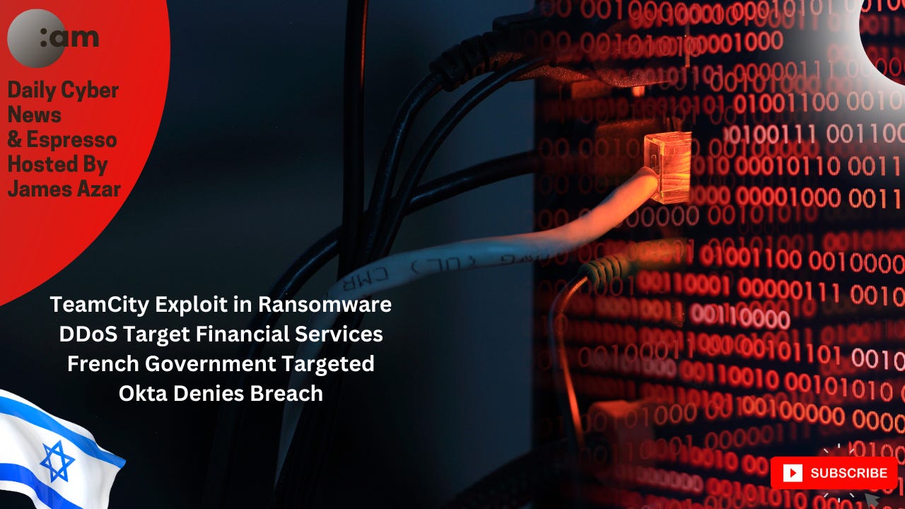 🚨 Cyber News: TeamCity Exploit in Ransomware, DDoS Target Financial Services, French Government ...