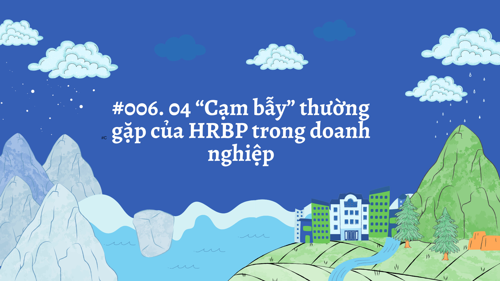 04 “cạm bẫy” thường gặp của HRBP trong doanh nghiệp