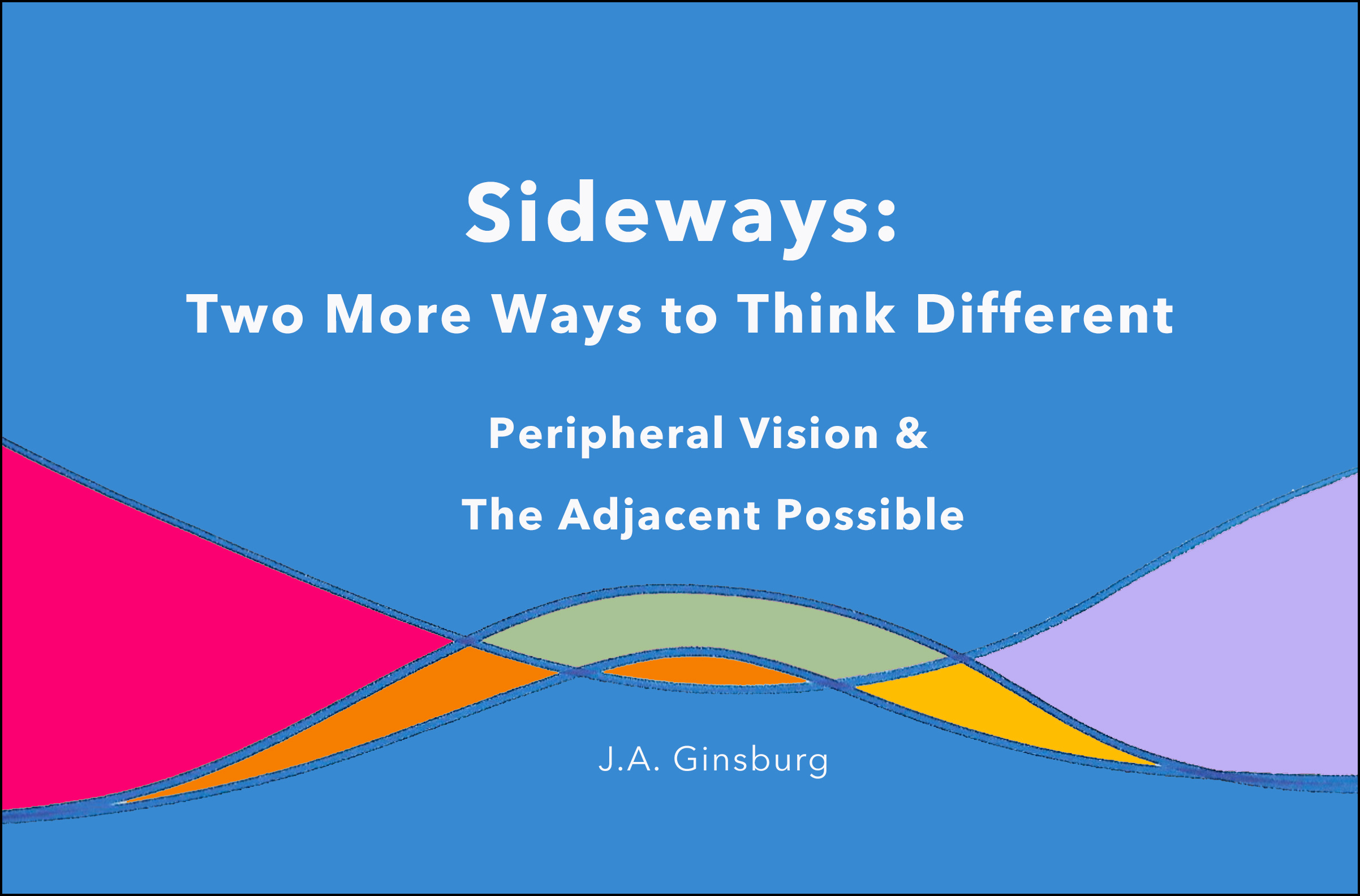 Sideways: Two More Ways to Think Different