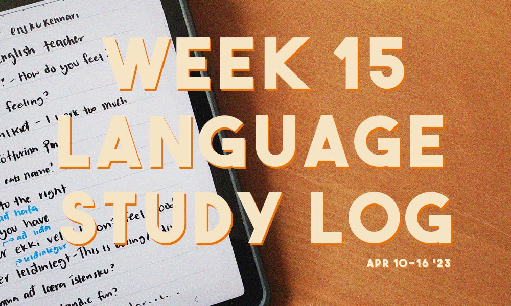 📝 Week 15 Language Study Log - by Victoria