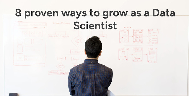 8 proven ways to grow as a Data Scientist