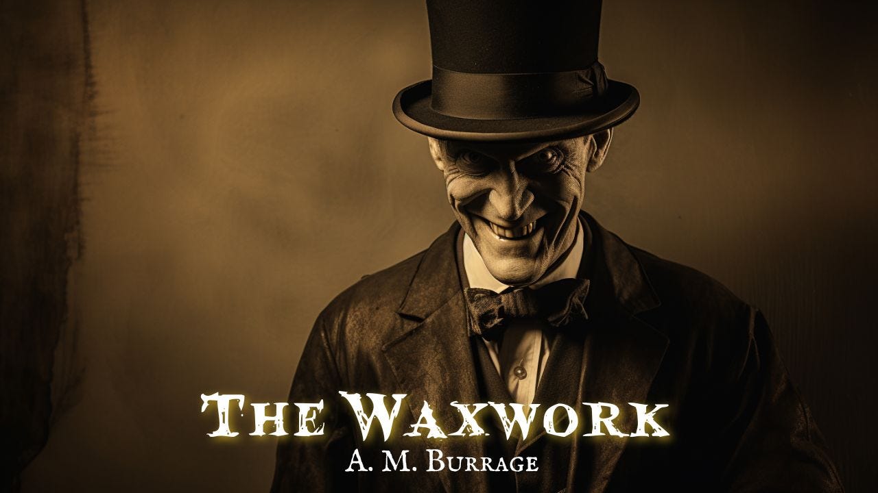 The Waxwork by A M Burrage - by Tony Walker