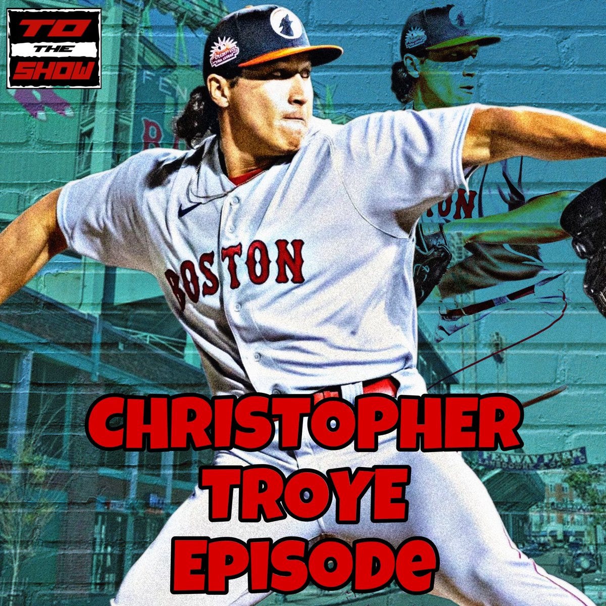To the Show We Go Podcast: Red Sox minor league pitcher Christopher Troye