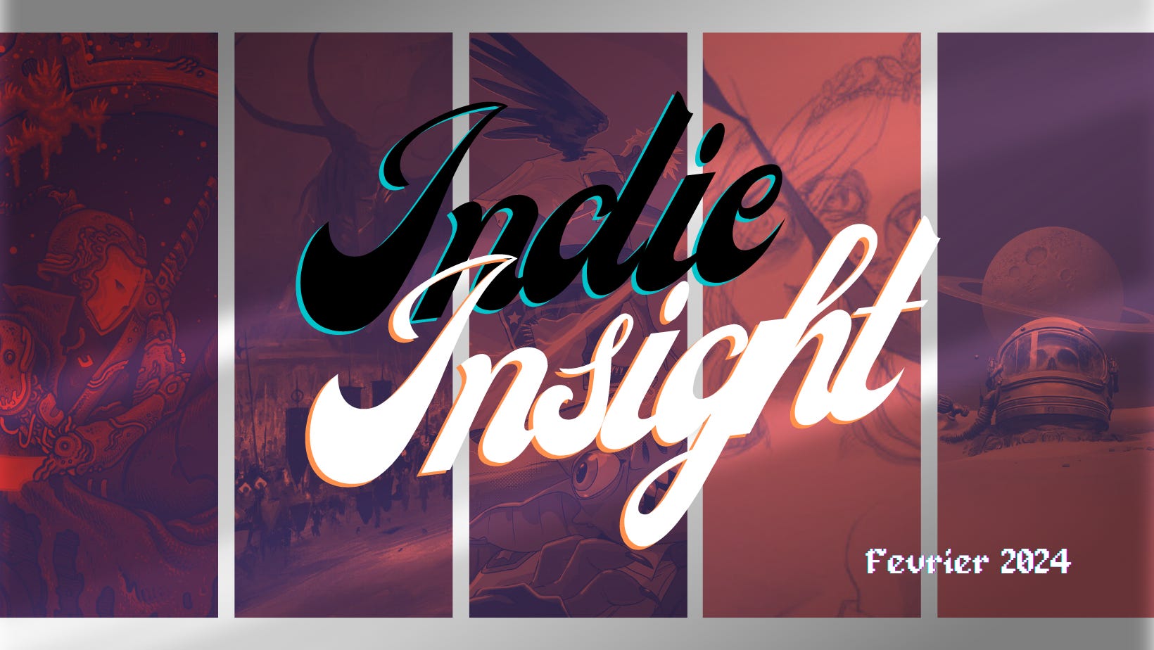 Indie Insight #1 - Février 2024 - by Julien Djoubri