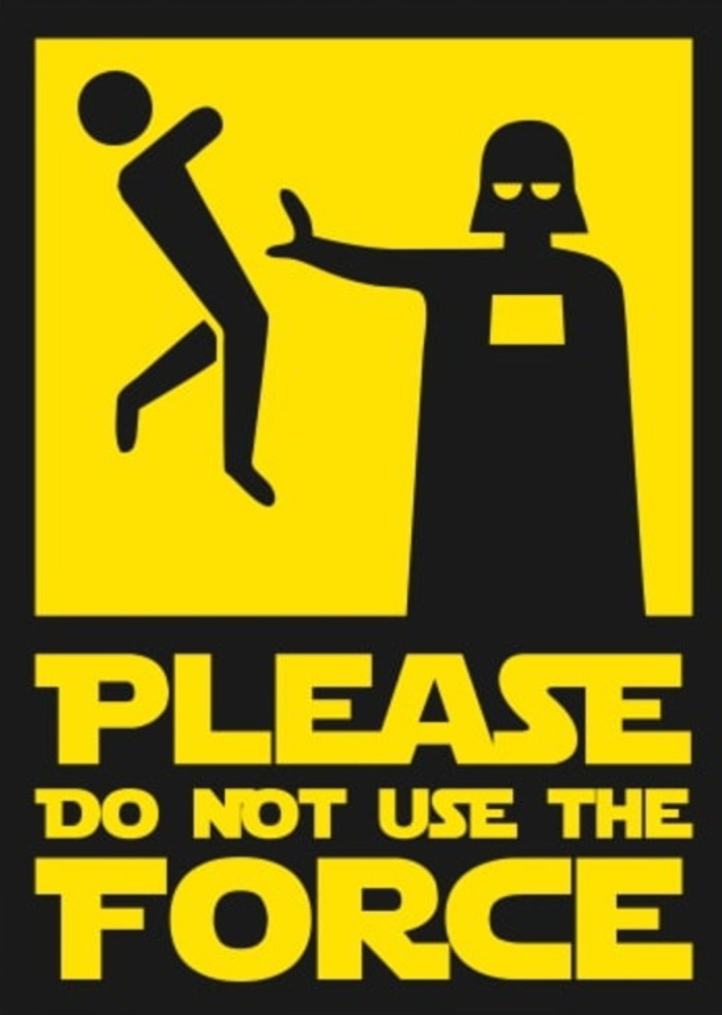 Please Do Not Use The Force