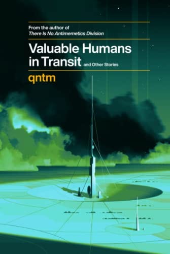 Book Review: "Valuable Humans In Transit", by "qntm"