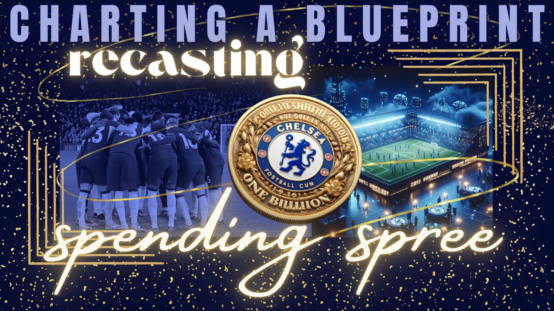 Charting a blueprint: recasting Chelsea’s one billion spending spree