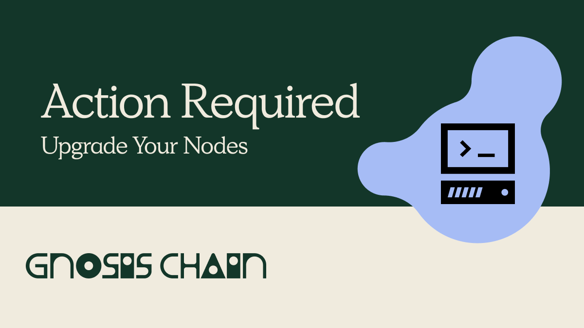 Action Required for Gnosis Chain Node Operators and Validators