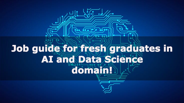 Job guide for freshies in AI and Data Science