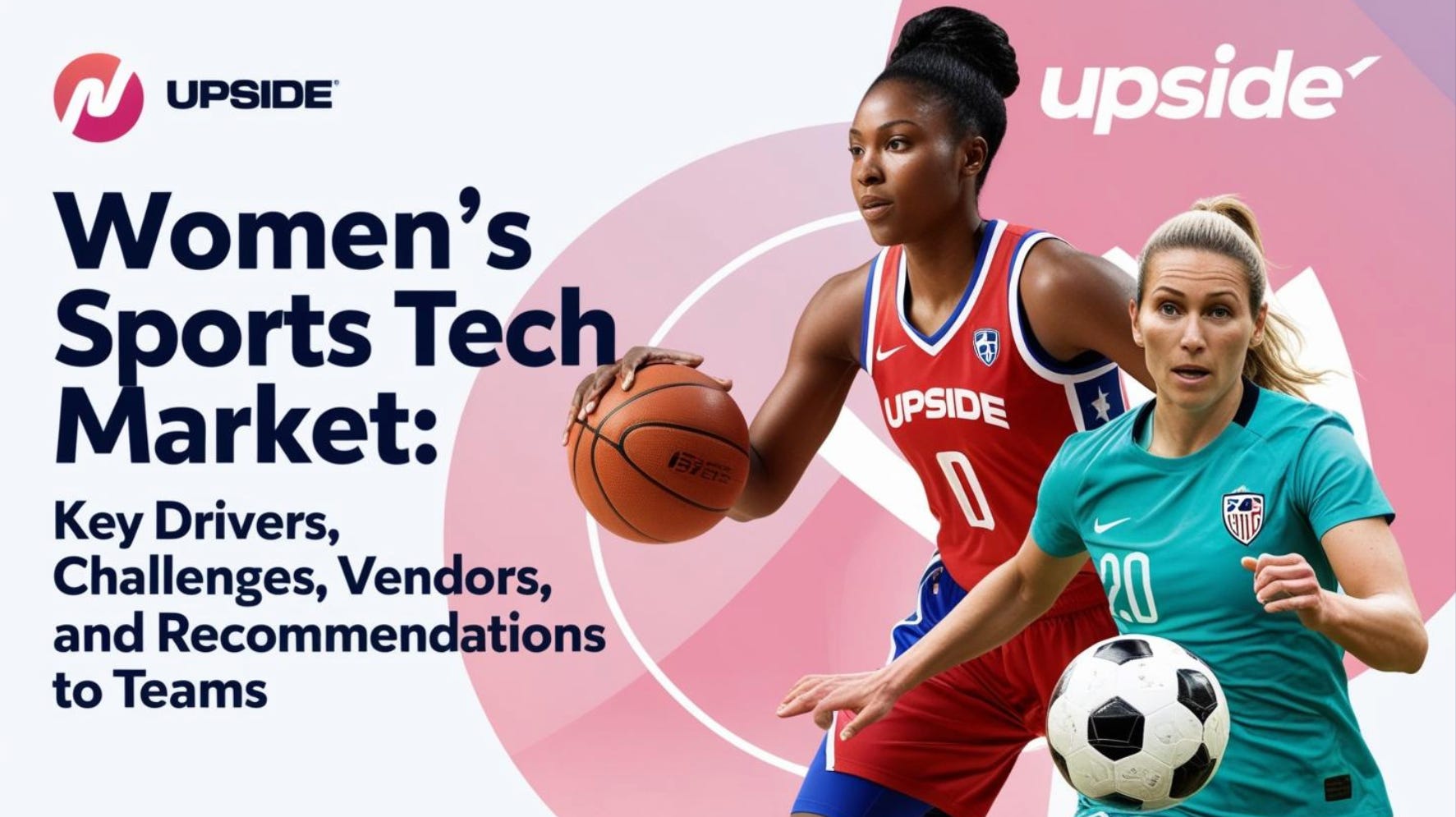 📈 Upside Analysis: Women’s Sports Tech Ecosystem Analysis: Key Trends, Drivers, Challenges ...