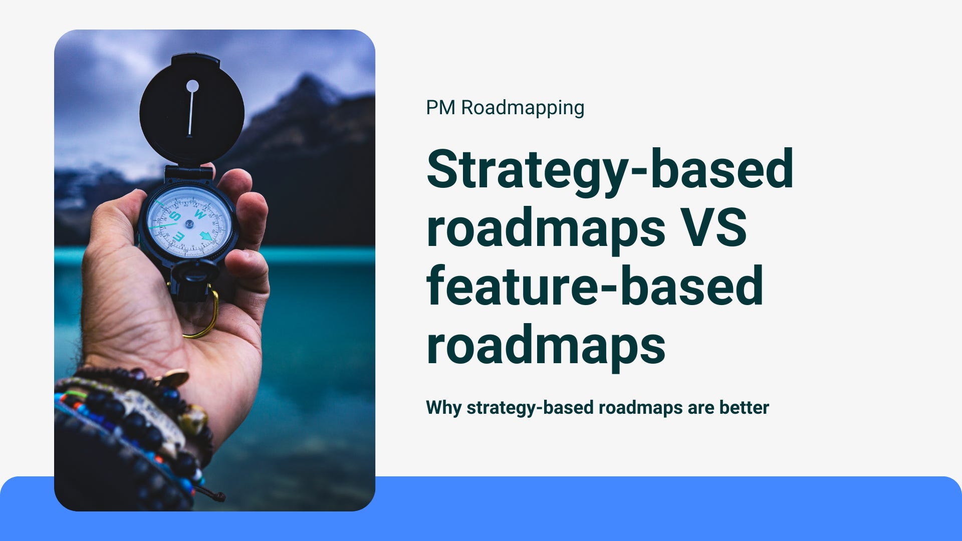 Strategy-based roadmaps as opposed to Feature-based roadmaps.