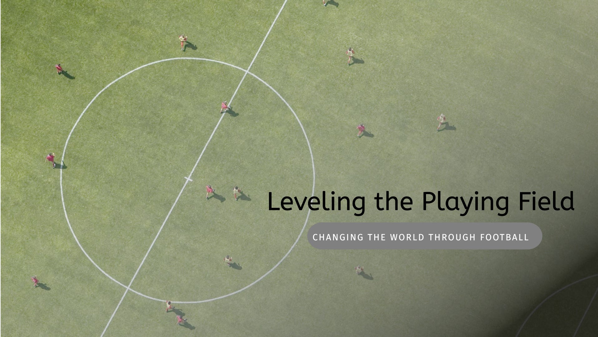 The Joy of Football: Leveling the Playing Field to Change the World
