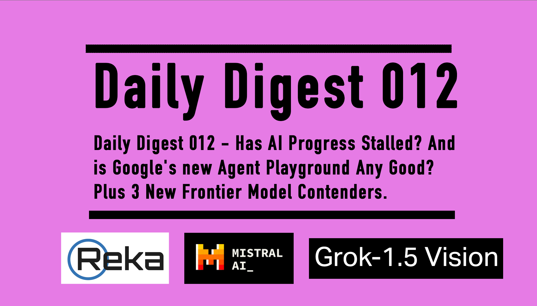 Daily Digest 012 - Has AI Progress Stalled? And is Google's new Agent Playground Any Good? Plus ...