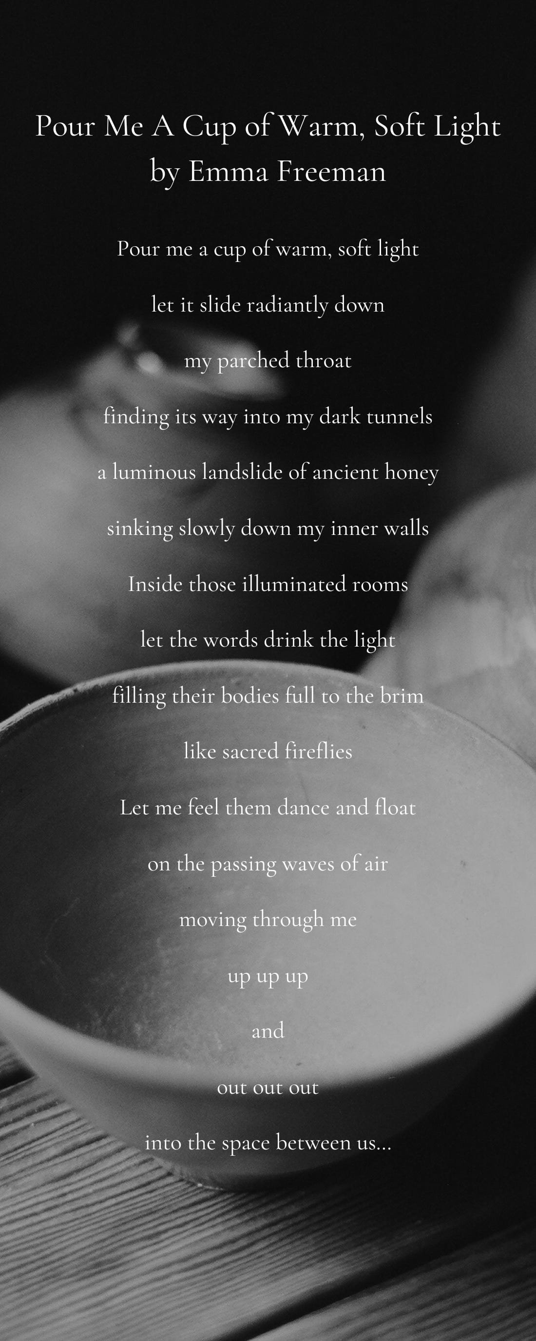 Pour Me a Cup of Warm, Soft Light, a poem by Emma Freeman