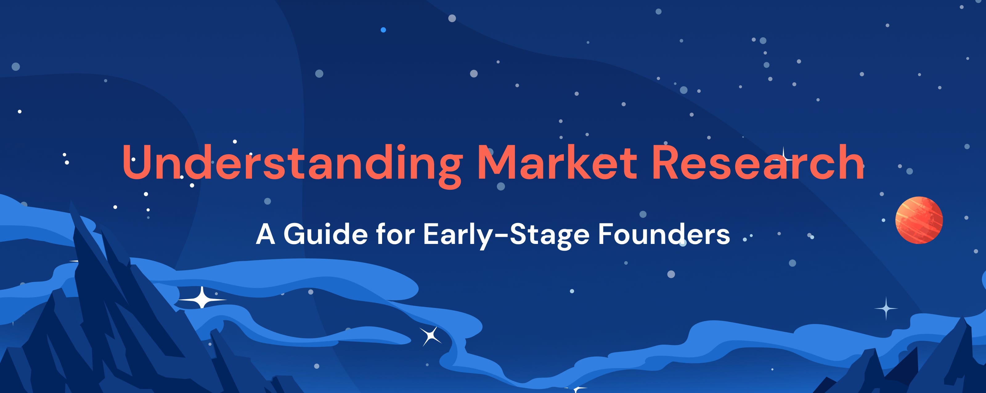 A guide to Market Research for Founders