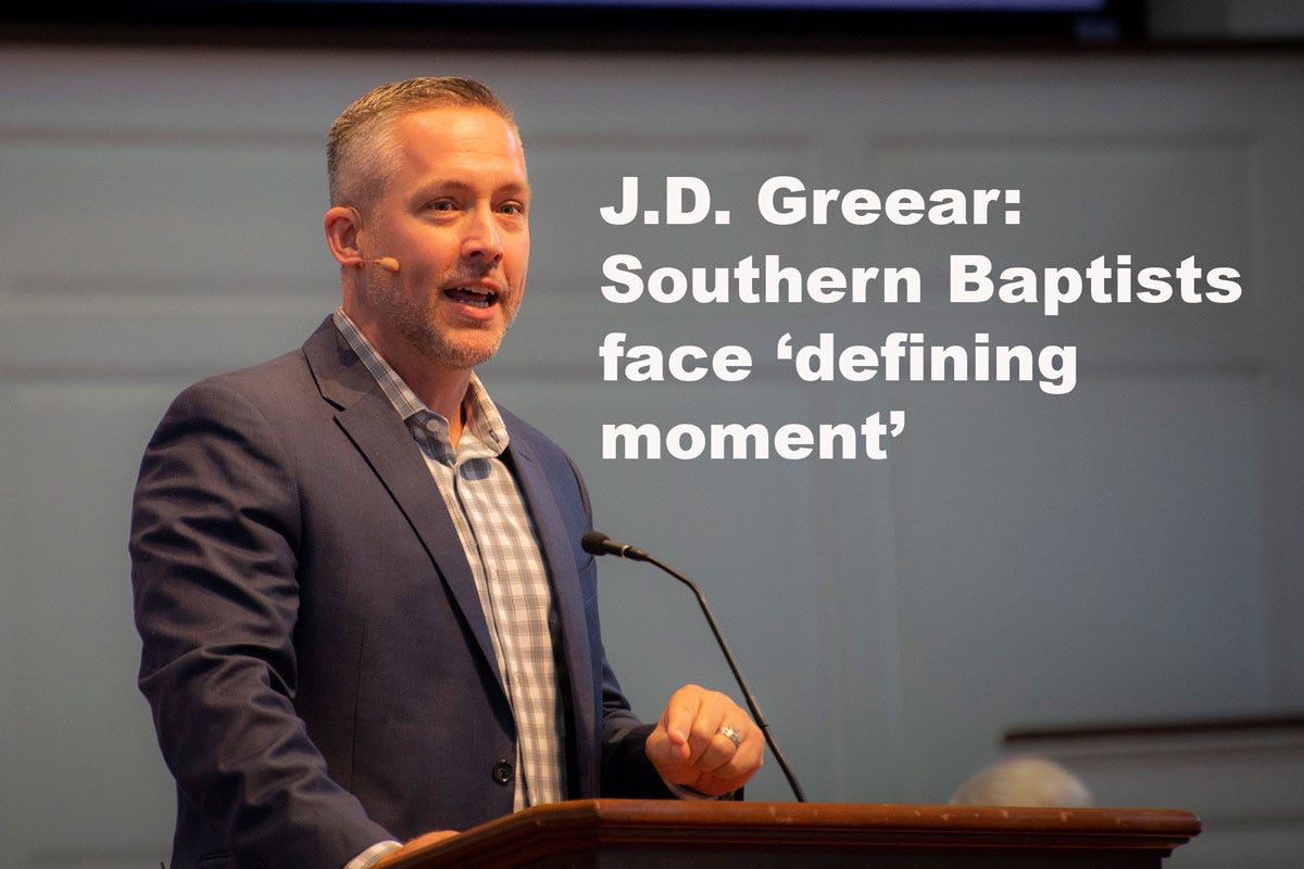J.D. Greear says Southern Baptists face a ‘defining moment’ regarding ...