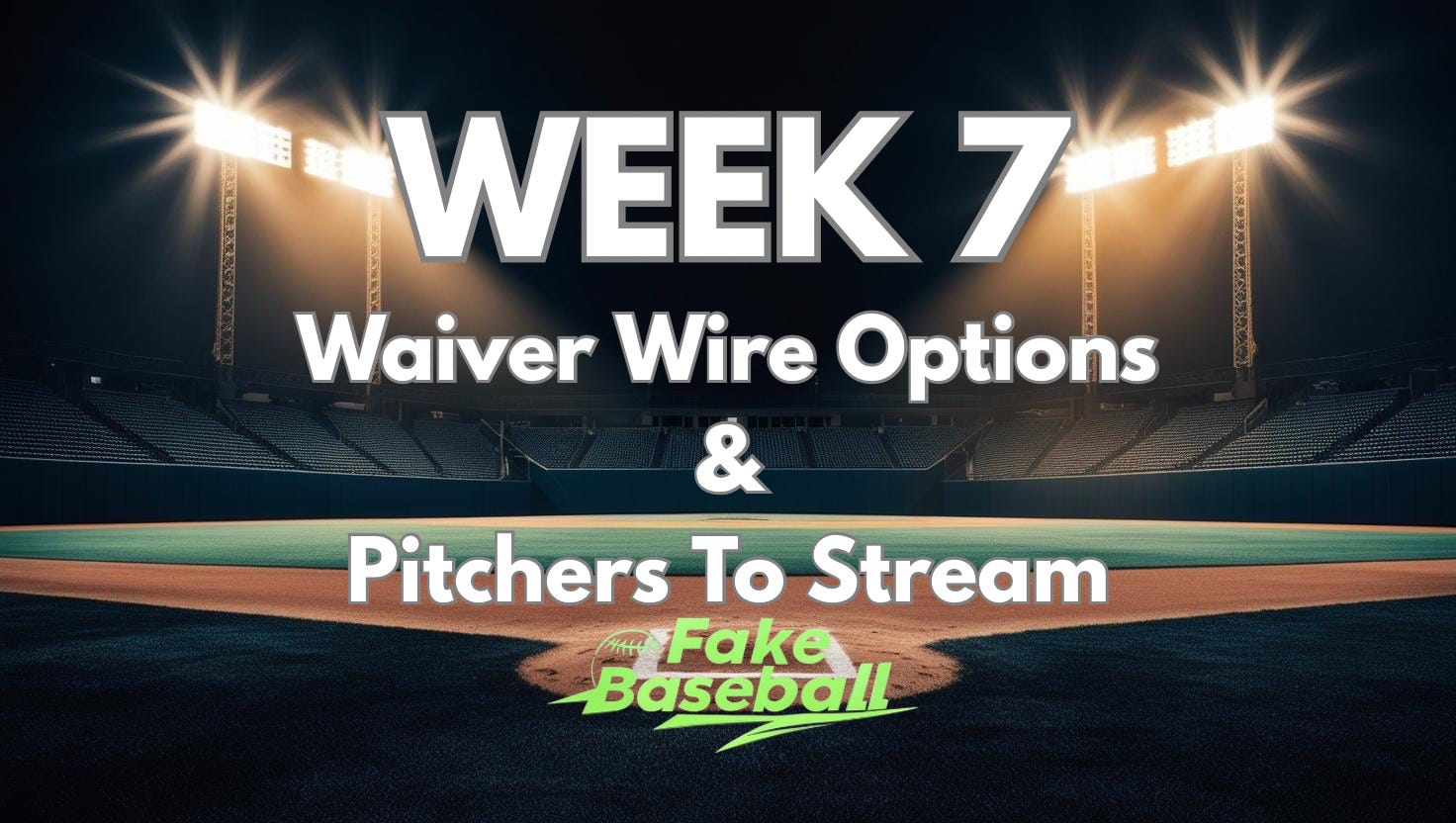 Fake Baseball's Week 7 Weekly Waiver Wire & Pitcher Streaming Options ...