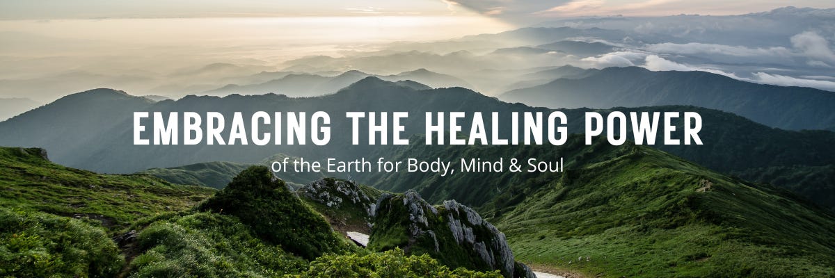 Nature's Nourishment: Embracing the Healing Power of the Earth for Body ...