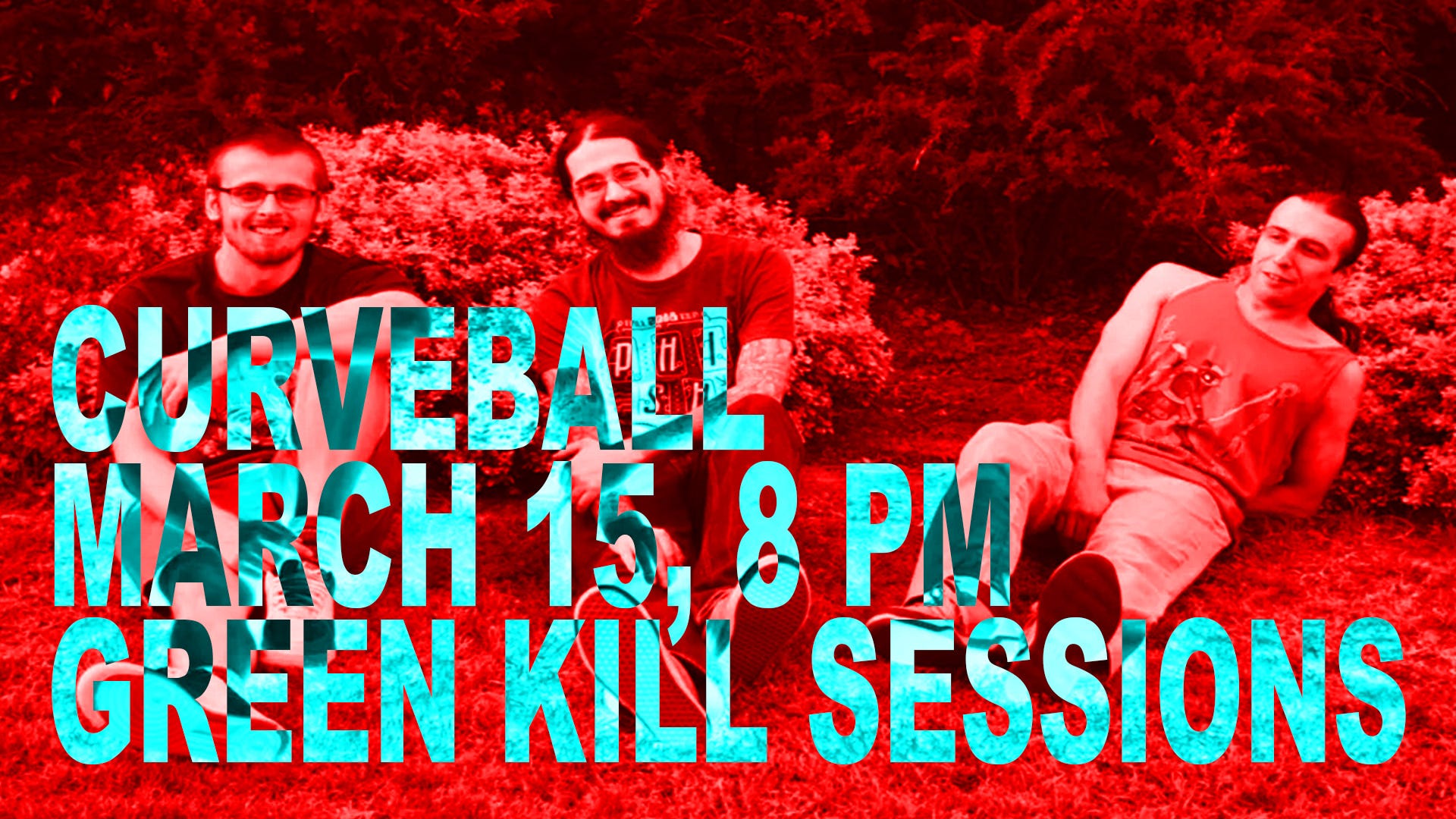 Curveball, March 15, 8 PM, Green Kill Sessions
