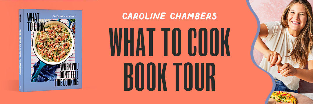 WHAT TO COOK BOOK TOUR!!! - by Caroline Chambers
